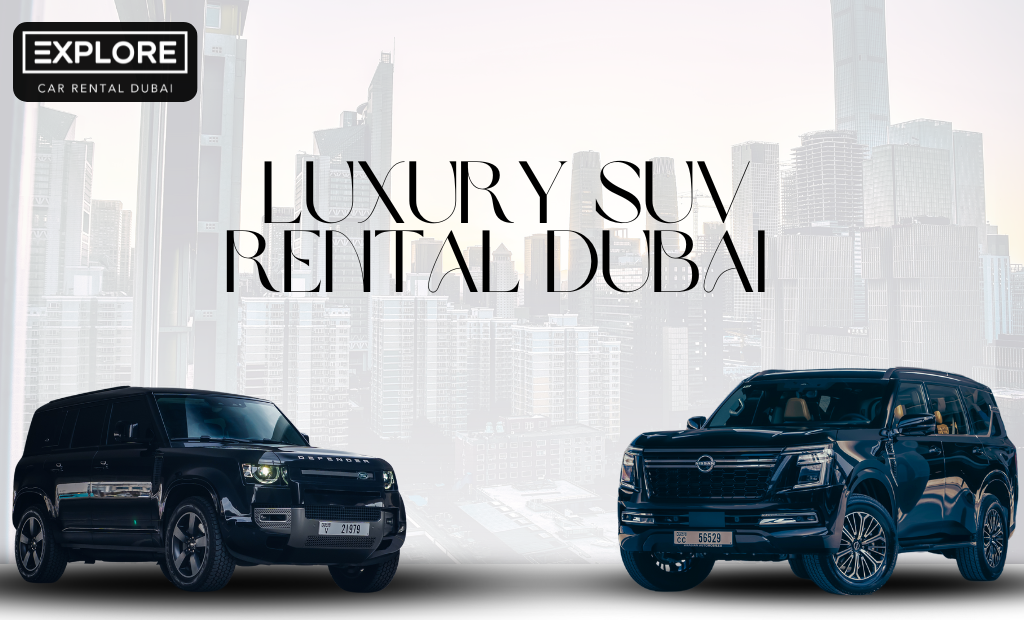 Luxury SUV Rental in Dubai – Drive in Style and Comfort